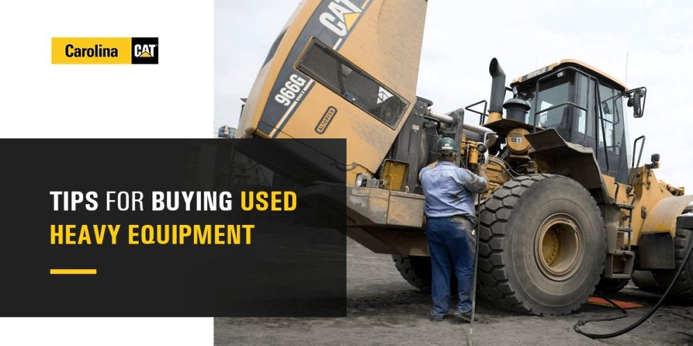 Guide to Buying Used Heavy Equipment | Carolina Cat