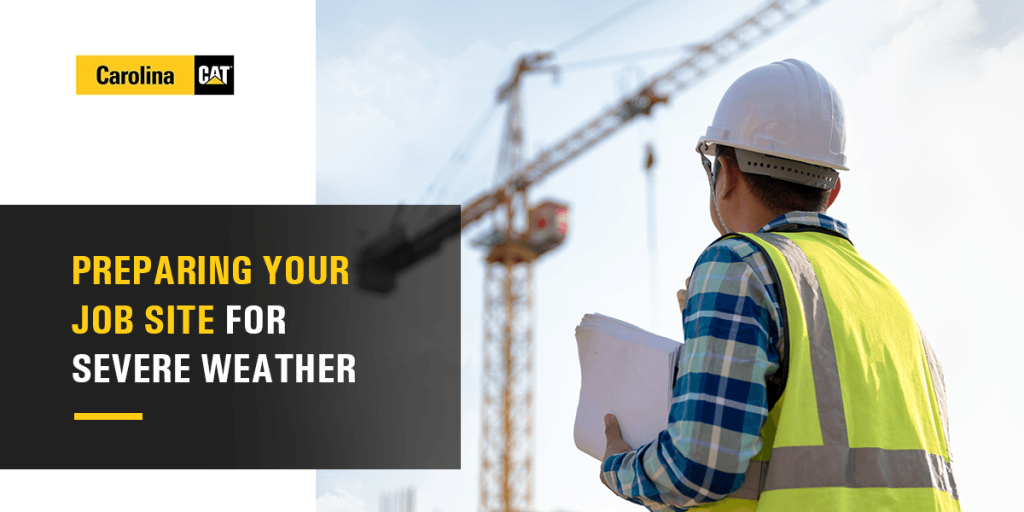 Preparing Your Job Site for Severe Weather - Carolina Cat Construction